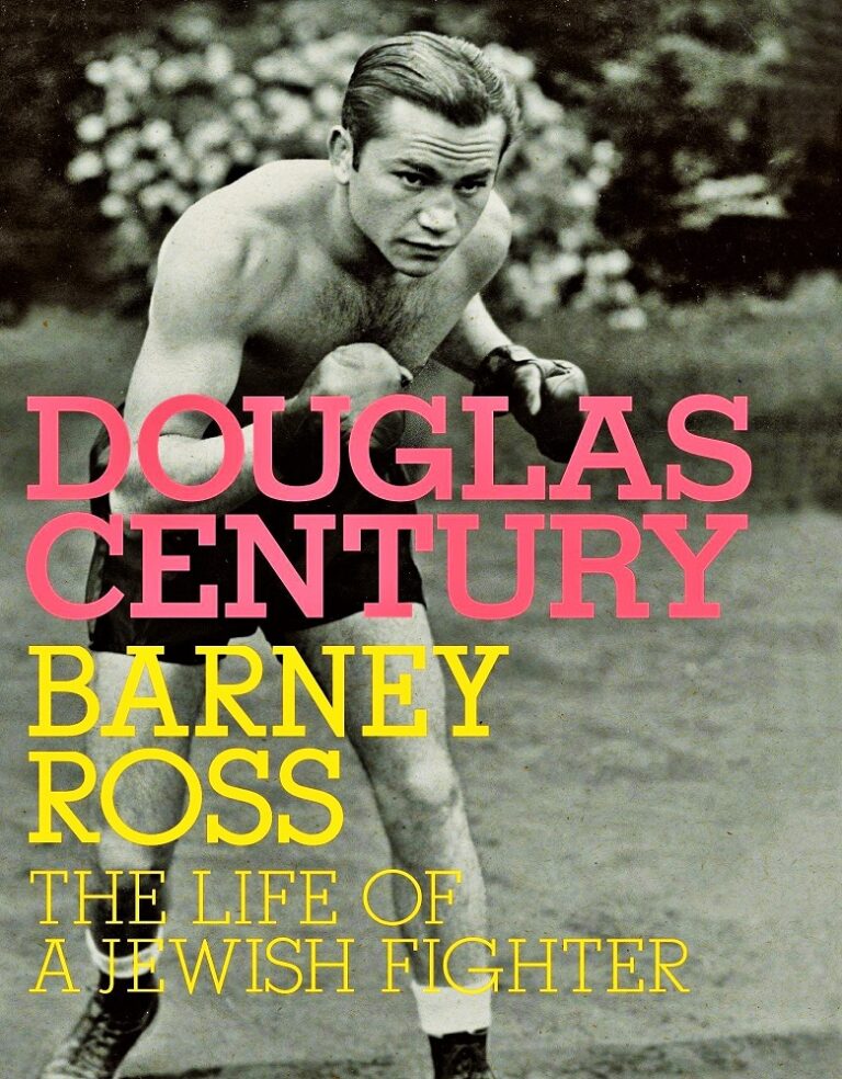 Barney Ross: A Jewish Fighter - A Biography by Douglas Century